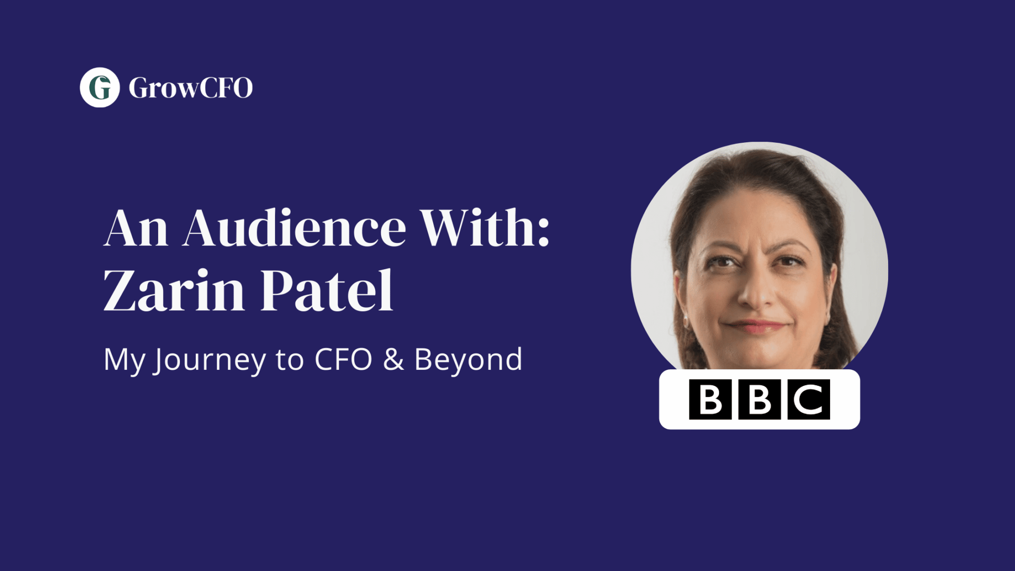 An Audience With: Zarin Patel - GrowCFO