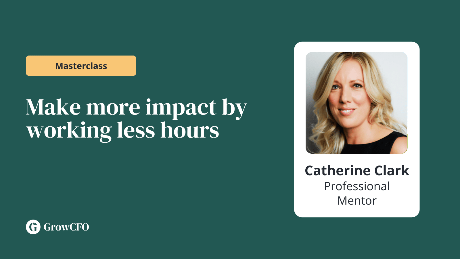 Make more impact by working less hours - GrowCFO
